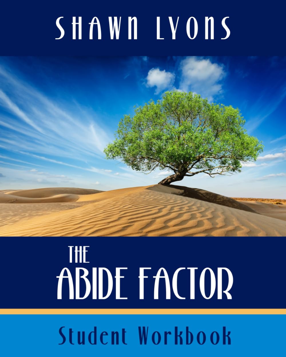 The Abide Factor Student Workbook: Practical Application for Daily ...