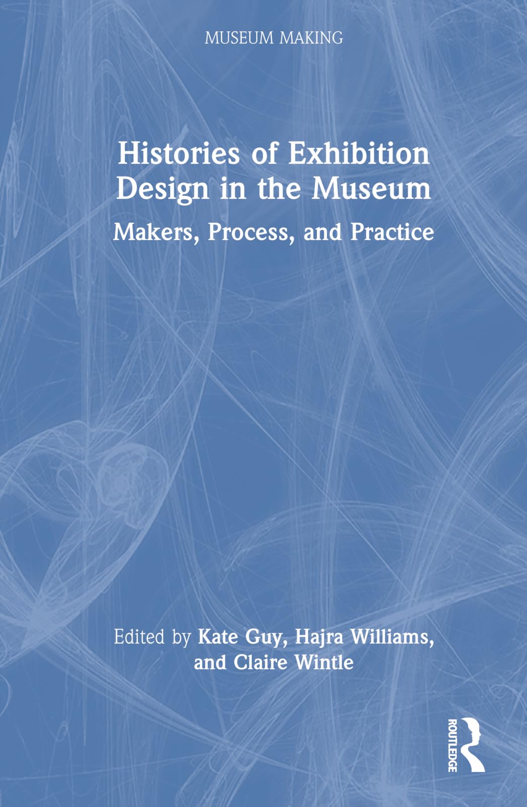 Amazon.com: Histories of Exhibition Design in the Museum: Makers ...