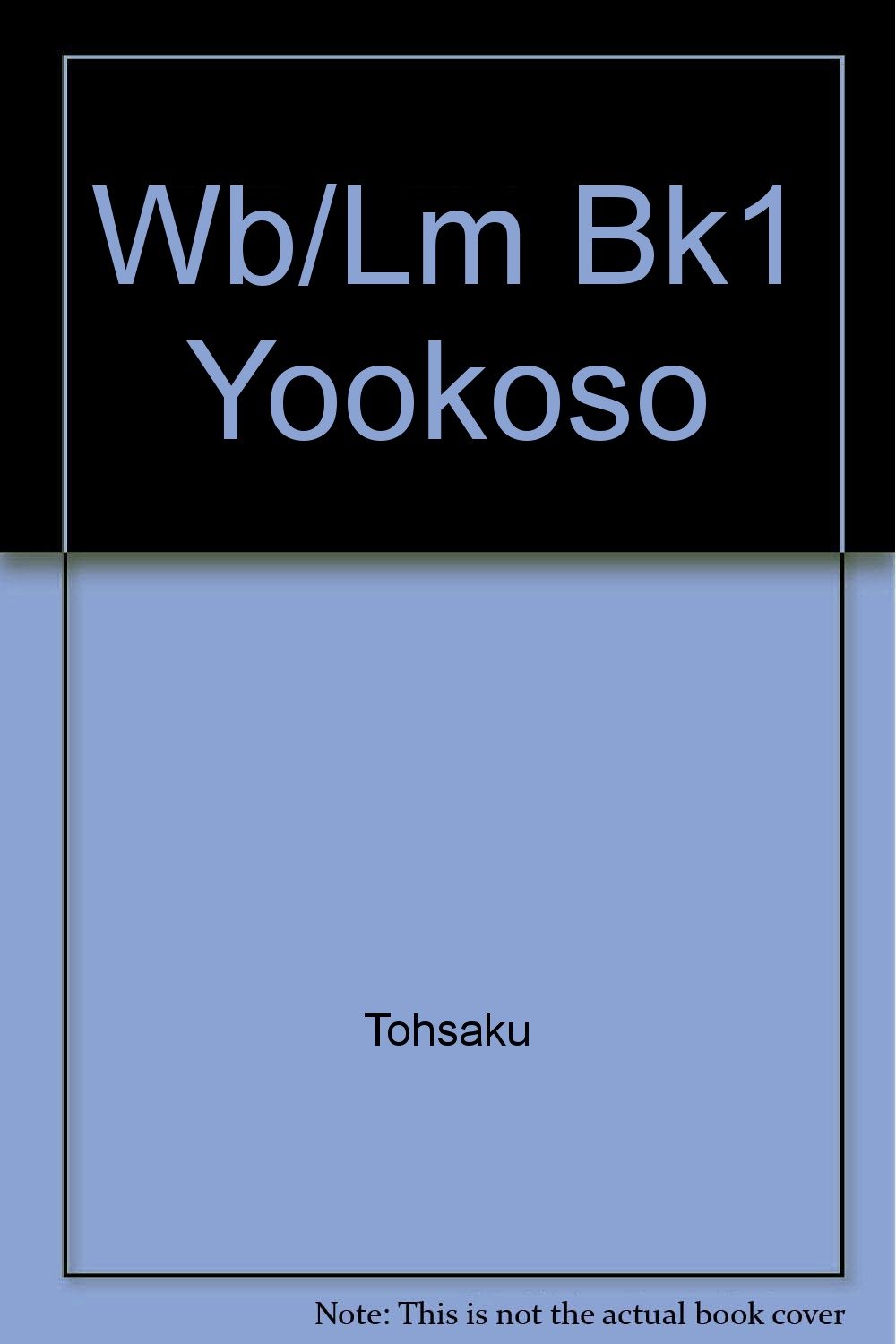 Wb/Lm Bk1 Yookoso: Tohsaku: 9780071189866: Amazon.com: Books