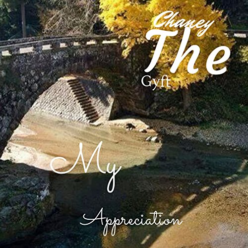 Play My Appreciation by Chaney The Gyft on Amazon Music