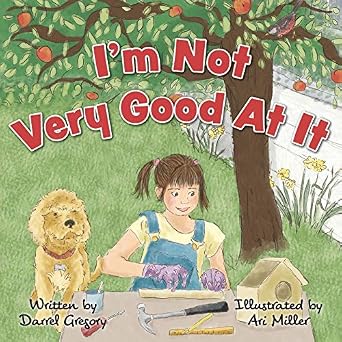 I'm Not Very Good At It: Darrel Gregory: 9781525576461: Amazon.com: Books
