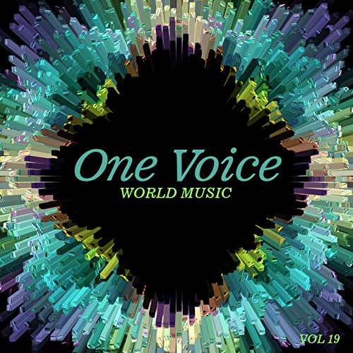 Écouter One Voice: World Music, Vol. 19 par VARIOUS ARTISTS sur Amazon ...