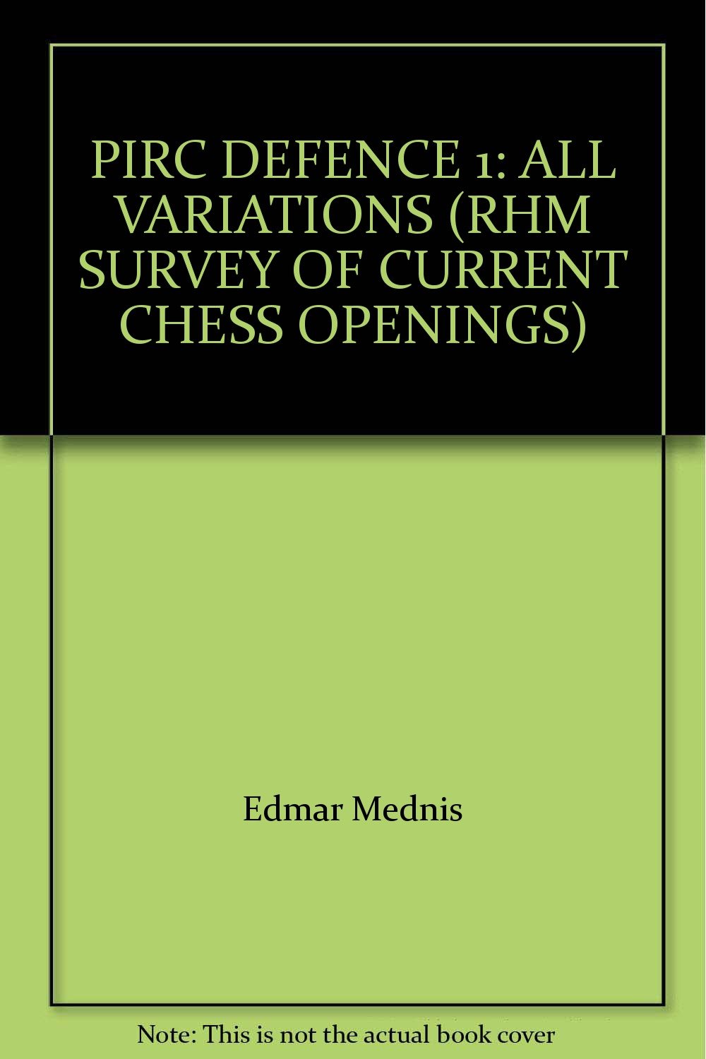 PIRC DEFENCE 1: ALL VARIATIONS (RHM SURVEY OF CURRENT CHESS OPENINGS ...