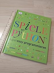 Spiele mit Python® supereasy programmieren (Programmieren supereasy) : Vorderman, Carol: Amazon ...