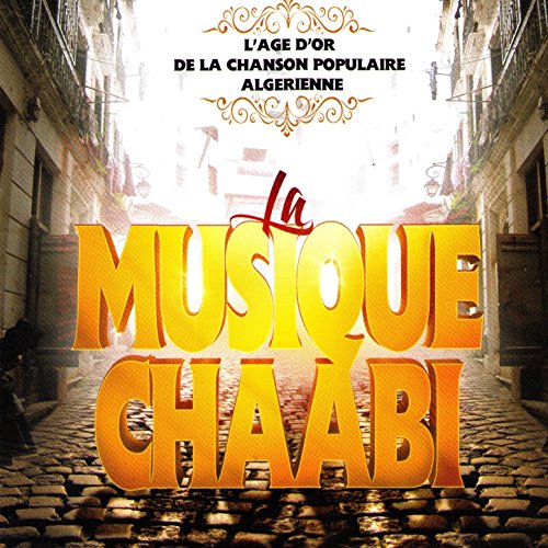 Amazon.com: La musique Chaabi (L'âge d'or de la chanson populaire ...
