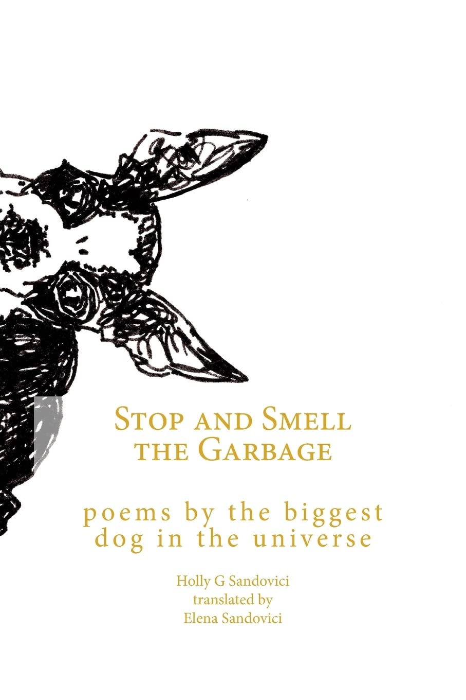 Stop and Smell the Garbage: Poems by the Biggest Dog in the Universe ...