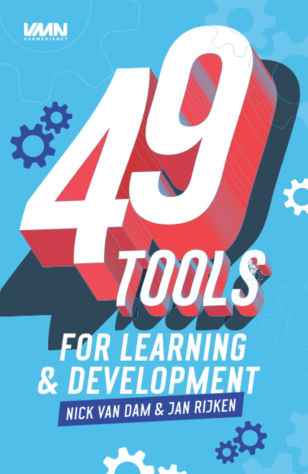 49 Tools for Learning and Development: van Dam, Nick, Rijken, Jan ...