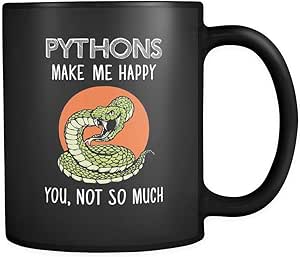 Amazon.com: Python Mug – Pythons Make Me Happy – Ideal Gift For Python ...