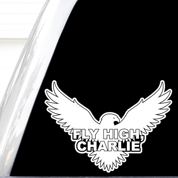Charlie Kirk The Shooting Fly High Charlie Decal, RIP Charlie Kirk ...