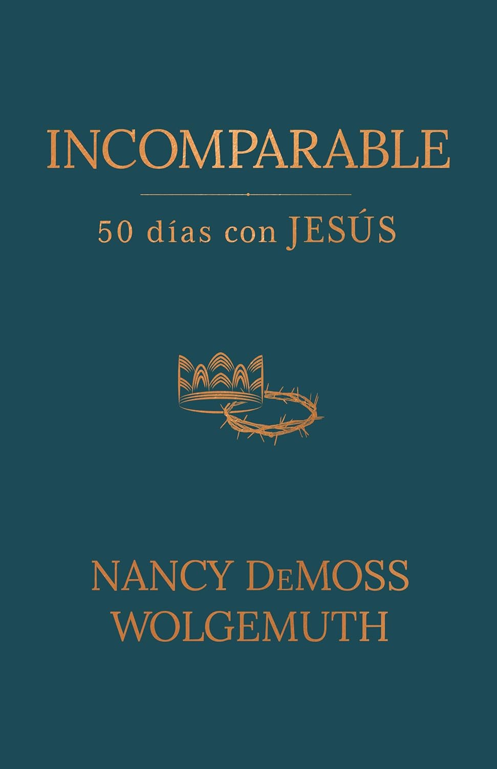Incomparable: 50 días con Jesús (Incomparable: 50 Days with Jesus ...