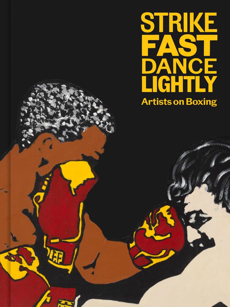 Strike Fast, Dance Lightly: Artists on Boxing: Fuhrman, Glenn, d ...