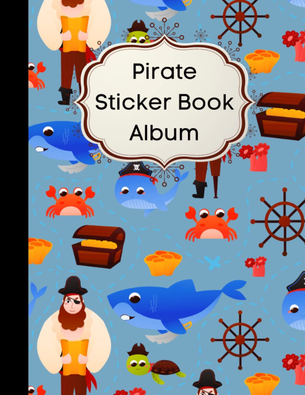 Pirate Sticker Book Album: Funny Pirate Blank Sticker Book For Boys 4-8 ...