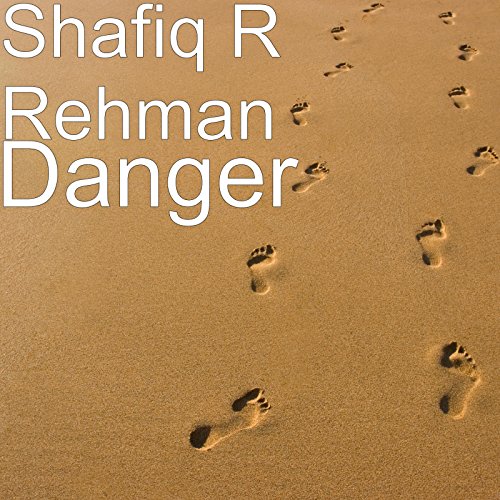 Danger by Shafiq R Rehman on Amazon Music - Amazon.com