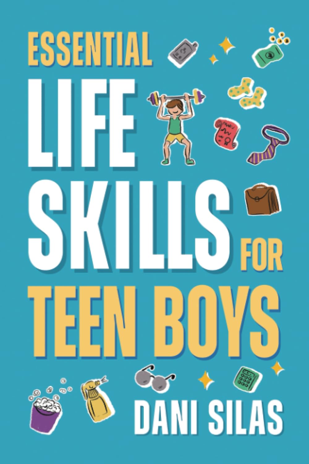 Amazon.com: Essential Life Skills for Teen Boys: A Guide to Managing Your Home, Health, Money ...