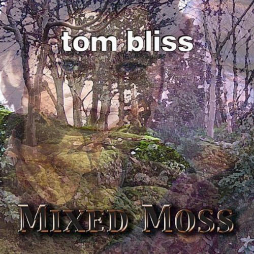 Amazon.com: Mixed Moss : Tom Bliss: Digital Music