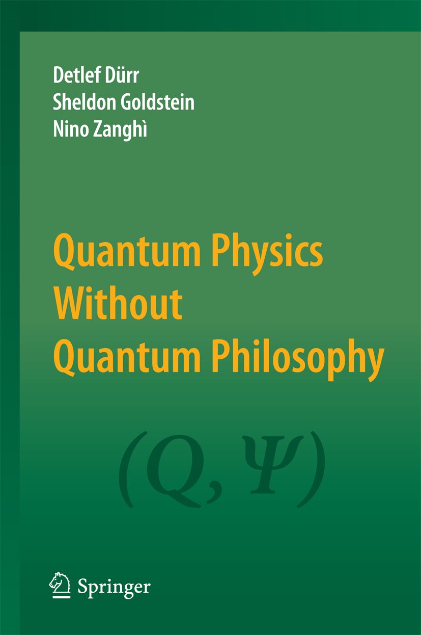 Quantum Physics Without Quantum Philosophy 2013, Dürr, Detlef ...