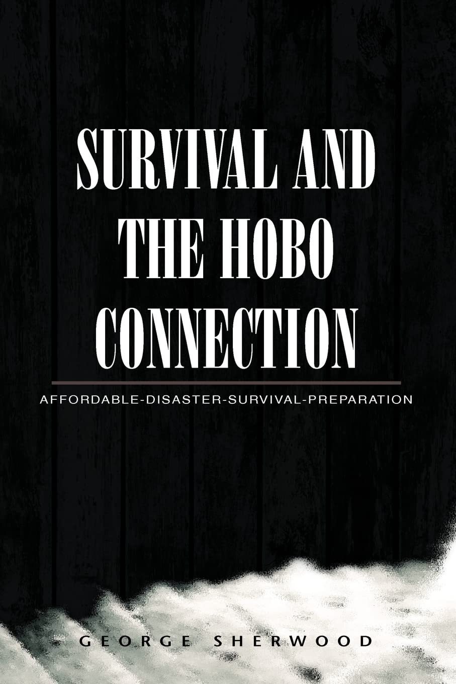 Survival and the Hobo Connection: Affordable-Disaster-Survival ...