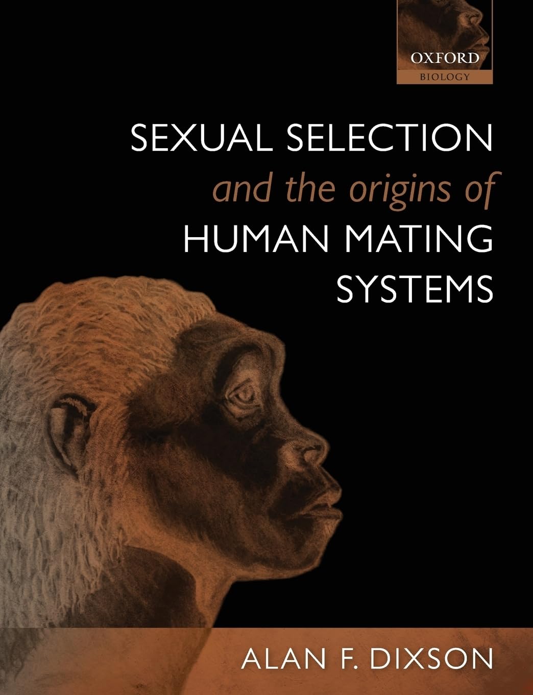 Sexual Selection and the Origins of Human Mating Systems: Dixson, Alan ...