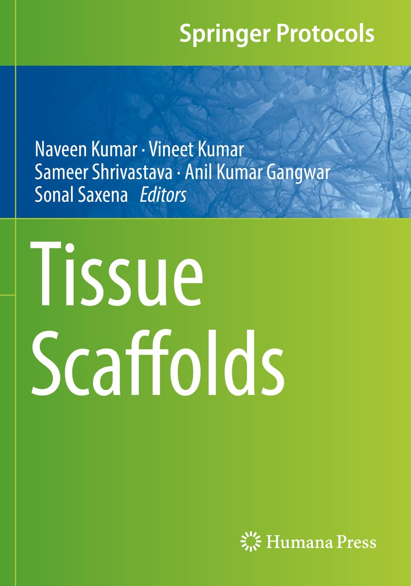 Tissue Scaffolds (Springer Protocols Handbooks): Kumar, Naveen, Kumar ...