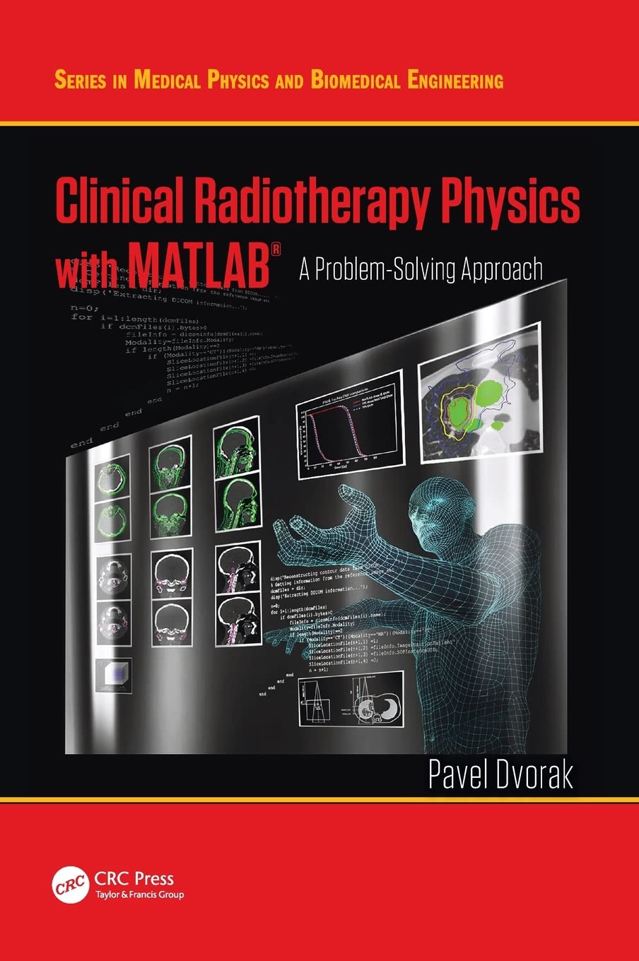 Clinical Radiotherapy Physics with MATLAB: A Problem-Solving Approach ...