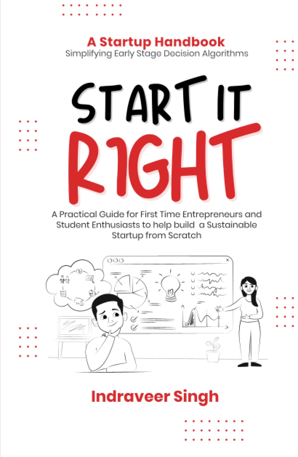 Start It Right : A Systematic Go-to Handbook for First-time Startup ...