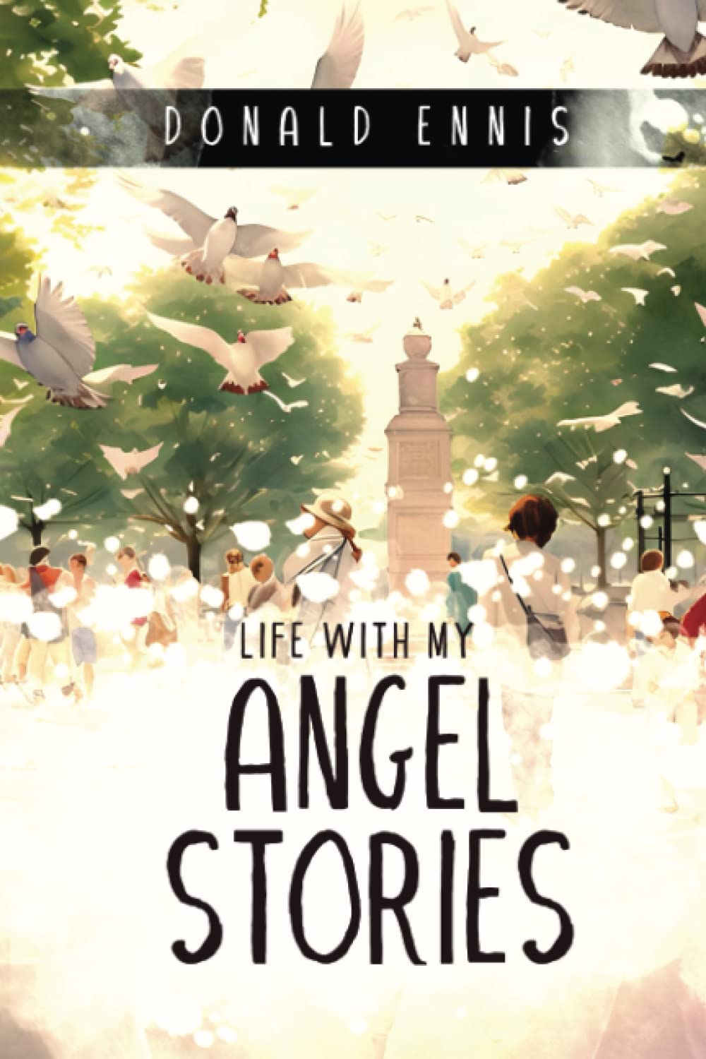 Life with my angels stories: ennis, Donald: 9781961486386: Amazon.com ...