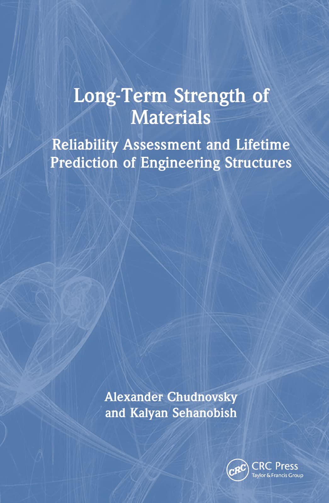 Buy Long-Term Strength of Materials: Reliability Assessment and ...