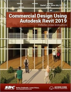 Commercial Design Using Autodesk Revit 2019: Stine, Daniel John: 9781630571757: Amazon.com: Books