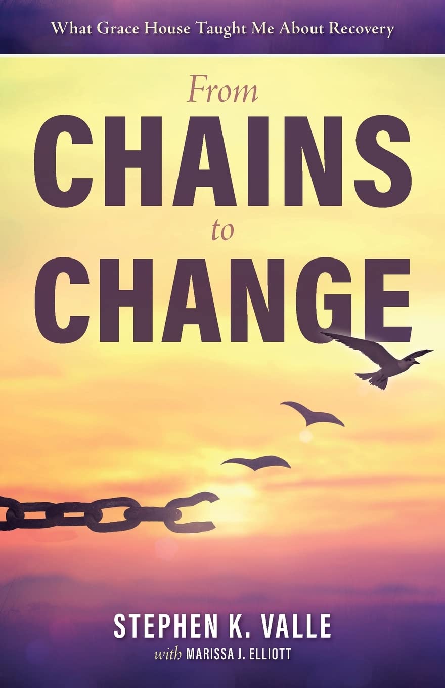 From Chains to Change: What Grace House Taught Me About Recovery: Valle ...