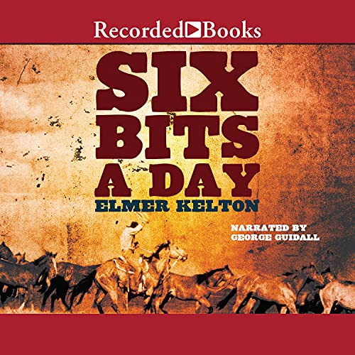 Amazon.com: Six Bits a Day (Audible Audio Edition): Elmer Kelton ...