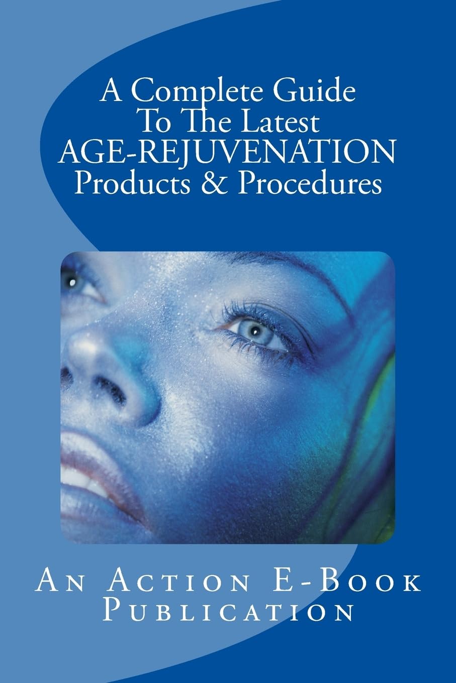A Complete Guide To The Latest AGE-REJUVENATION Products: Publications ...