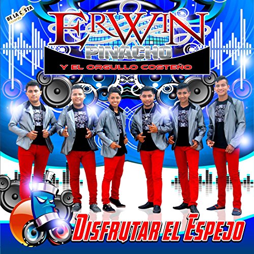 Amazon.com: Disfrutar El Espejo : Erwin Pinacho & El Orgullo costeño ...