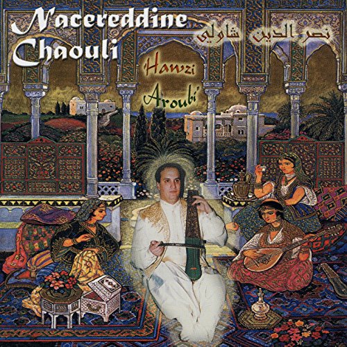 Hawzi Aroubi, Arabo andalusian music : Nacereddine Chaloui: Amazon.fr ...
