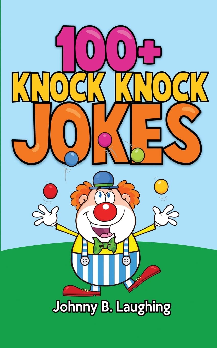 100+ Knock Knock Jokes: Funny Knock Knock Jokes for Kids (Funny Jokes ...