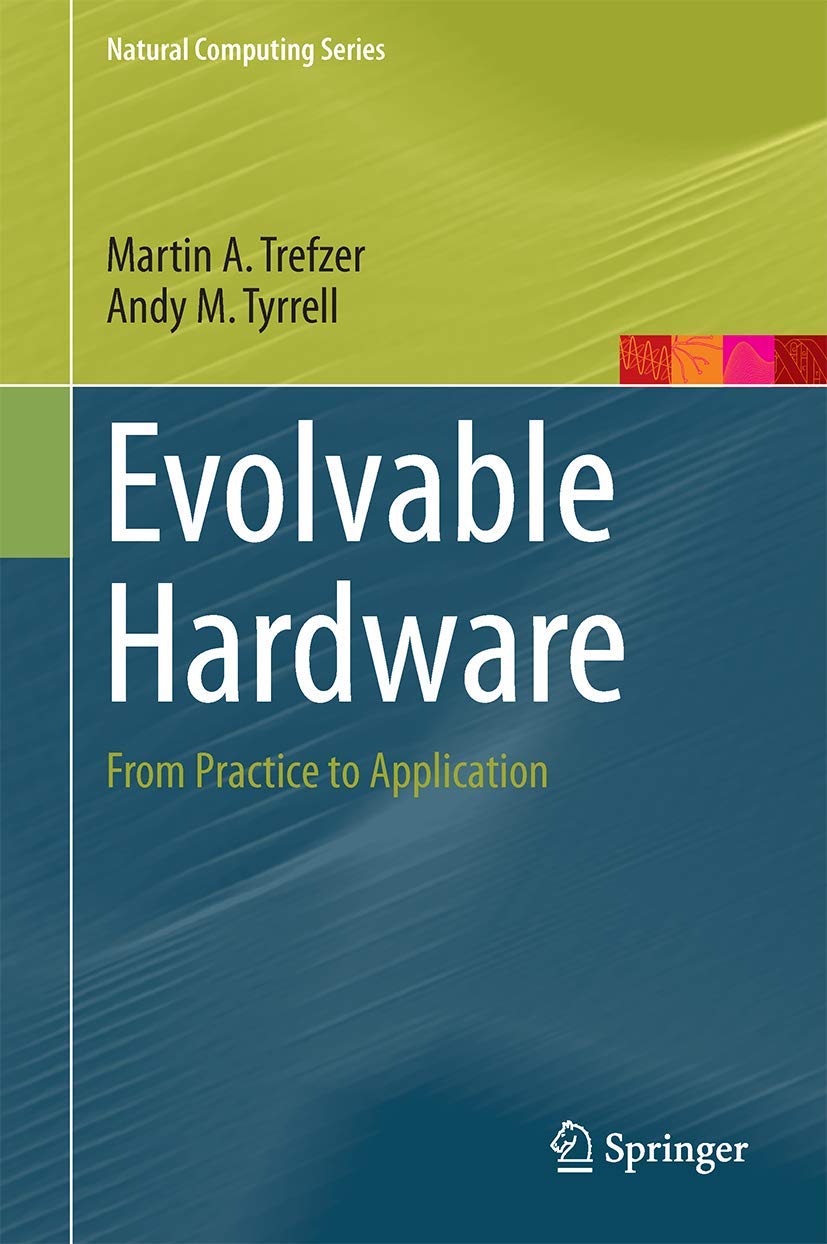 Evolvable Hardware: From Practice to Application (Natural Computing ...