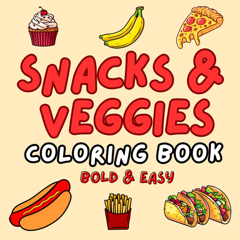 Snacks & Veggies Coloring Book: Coloring Book for Adults and Kids ...