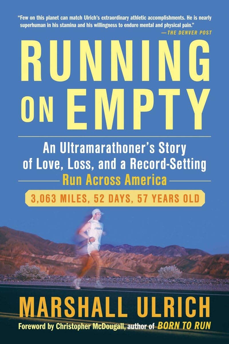 Running on Empty: An Ultramarathoner's Story of Love, Loss and a Record ...