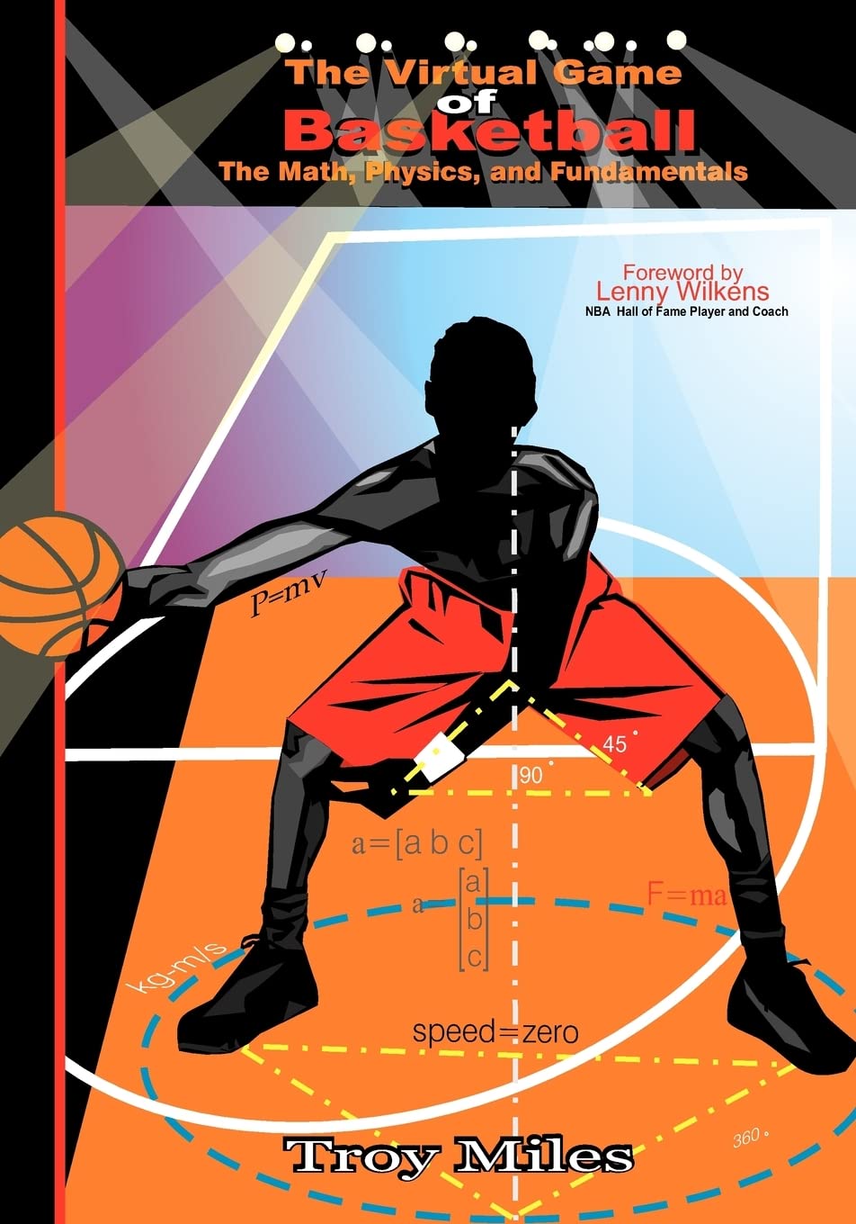 The Virtual Game of Basketball: The Math, Physics and Fundamentals ...