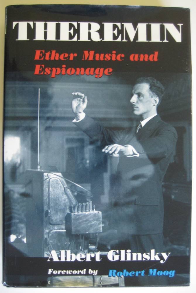 Theremin: Ether Music and Espionage (Music in American Life): Glinsky ...