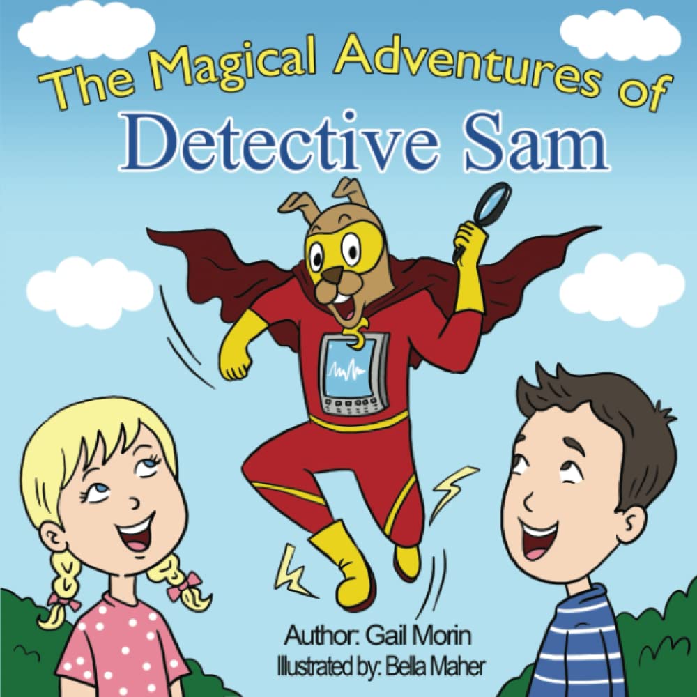 The Magical Adventures of Detective Sam: Morin, Gail, Maher, Bella ...