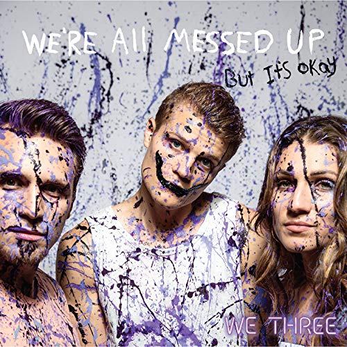 Play We're All Messed up - but It's Ok by We Three on Amazon Music