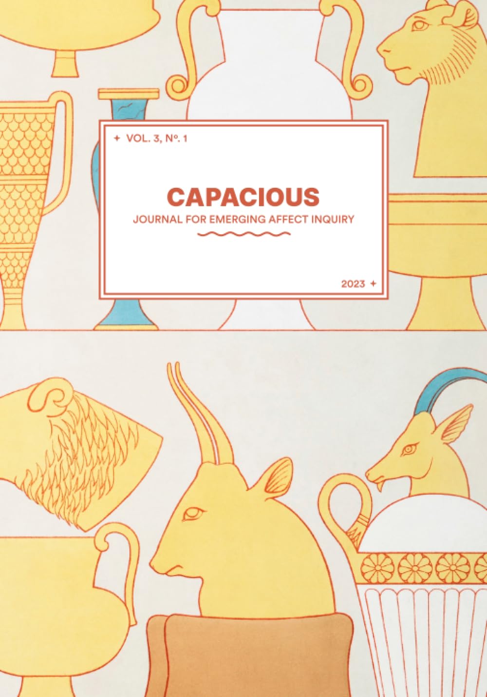 Capacious: Journal for Emerging Affect Inquiry Vol. 3, No. 1: Capacious ...