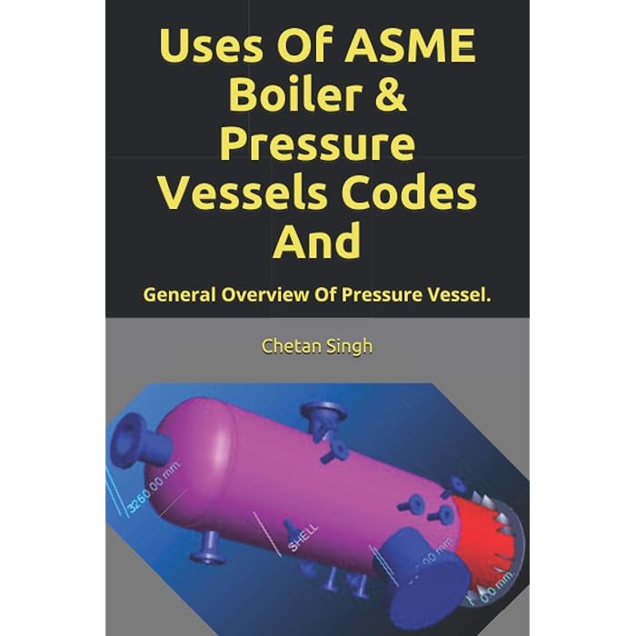 Buy Uses Of ASME Boiler & Pressure Vessels Codes And: General Overview ...