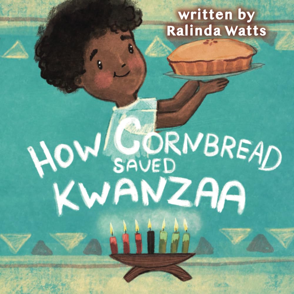 How Cornbread Saved Kwanzaa: Watts, Ralinda, Baykovska, Ira ...