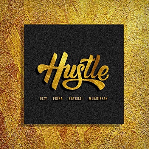 Hustle by Eizy & Saykoji feat. Frira & Muariffah on Amazon Prime Music