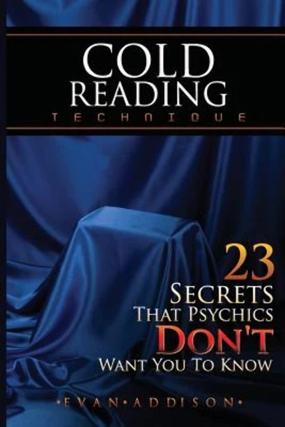Cold Reading Technique: 23 Secrets That Psychics Don't Want You to Know ...