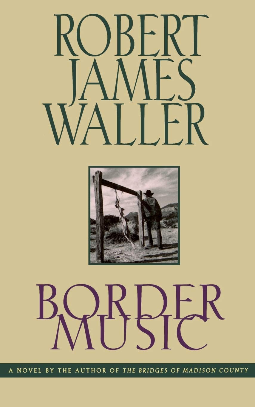 Border Music: Waller, Robert James: 9780446518581: Amazon.com: Books