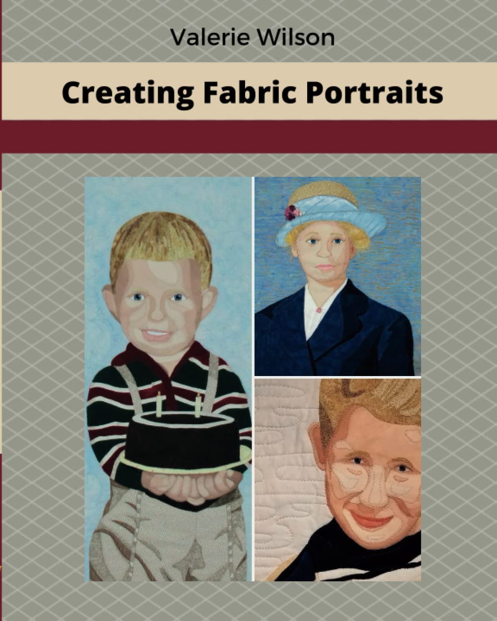 Creating Fabric Portraits: Wilson, Valerie, Rose, Clara: 9781734426380 ...