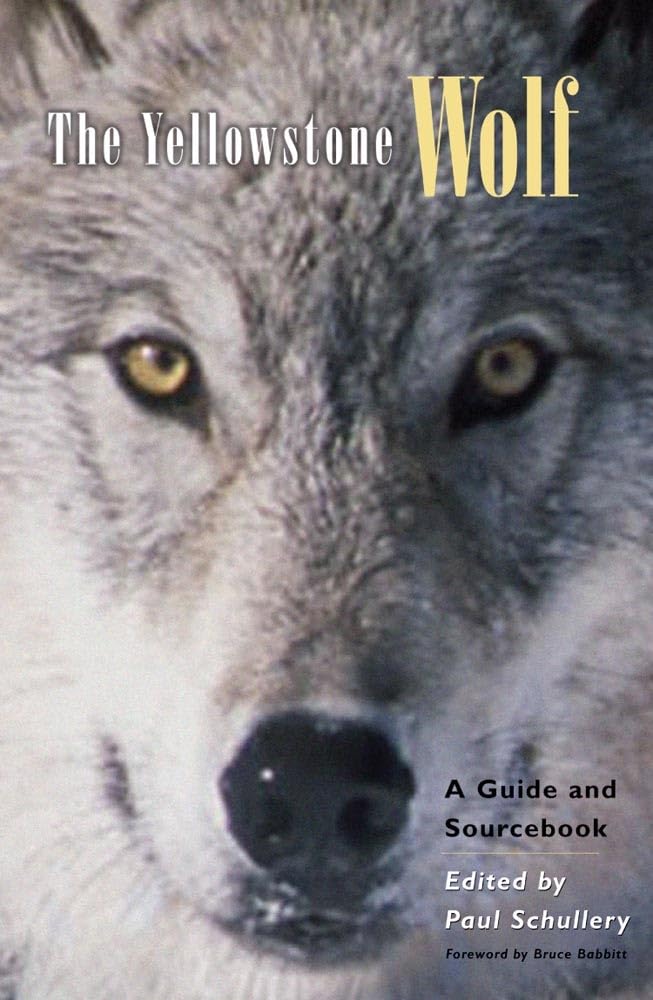 The Yellowstone Wolf: A Guide and Sourcebook: Schullery, Paul, Babbitt ...