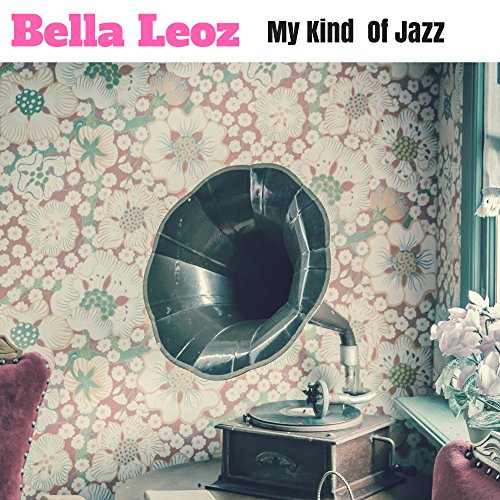Amazon.co.jp: My Kind of Jazz : Bella Leoz: Digital Music